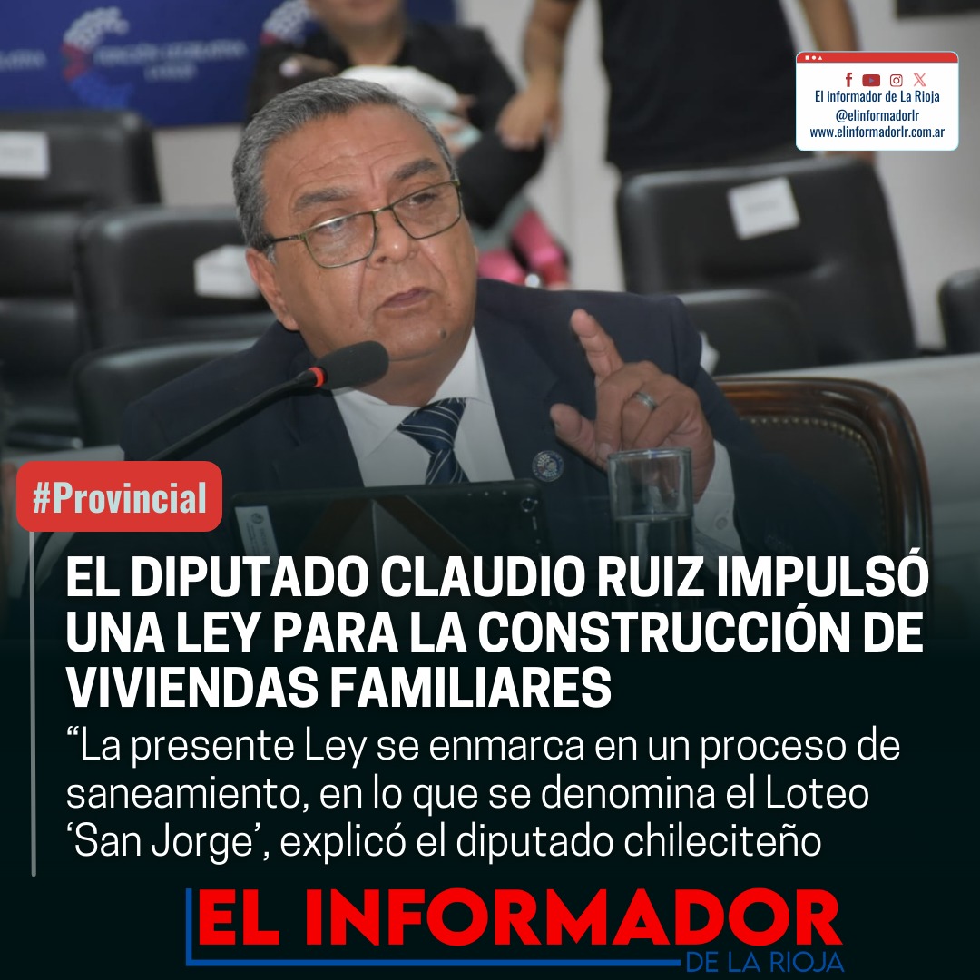 EL DIPUTADO CLAUDIO RUÍZ IMPULSÓ UNA LEY PARA LA CONSTRUCCIÓN DE ...